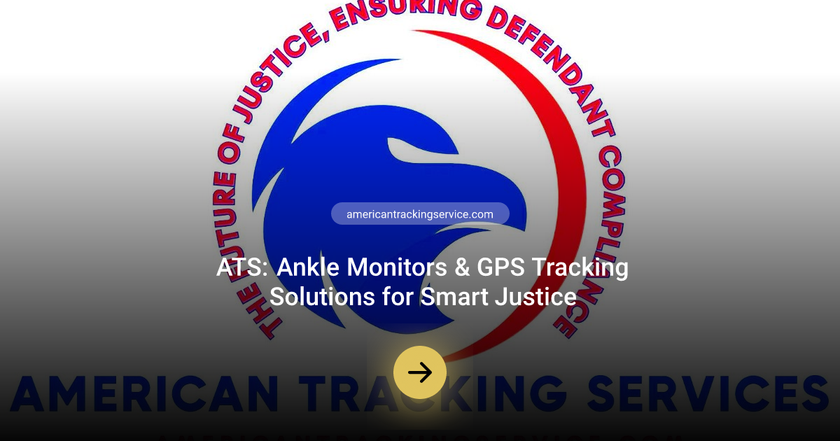Home - American Tracking Services: Ankle Monitors & GPS Tracking ...